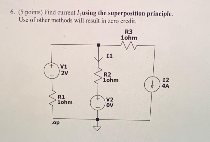 Solved 6. (5 points) Find current I1 using the superposition | Chegg.com