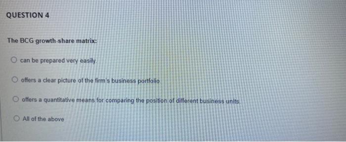 Solved The BCG growth-share matrix: can be prepared very | Chegg.com