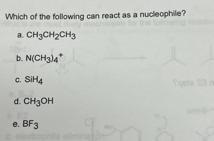 Solved Which of the following can react as a nucleophile? | Chegg.com