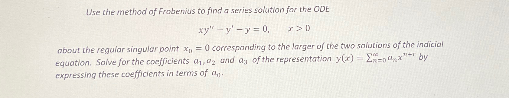 Solved Use the method of Frobenius to find a series solution | Chegg.com
