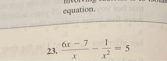 Solved equation. x6x−7−x21=5 | Chegg.com
