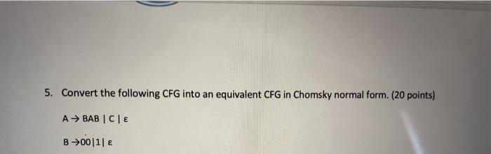 Solved 5. Convert the following CFG into an equivalent CFG | Chegg.com