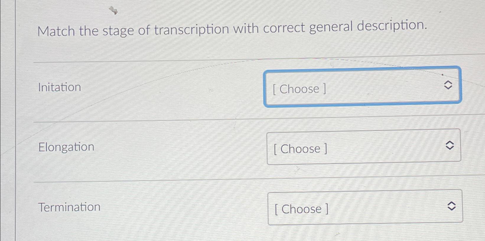 Solved Match the stage of transcription with correct general | Chegg.com