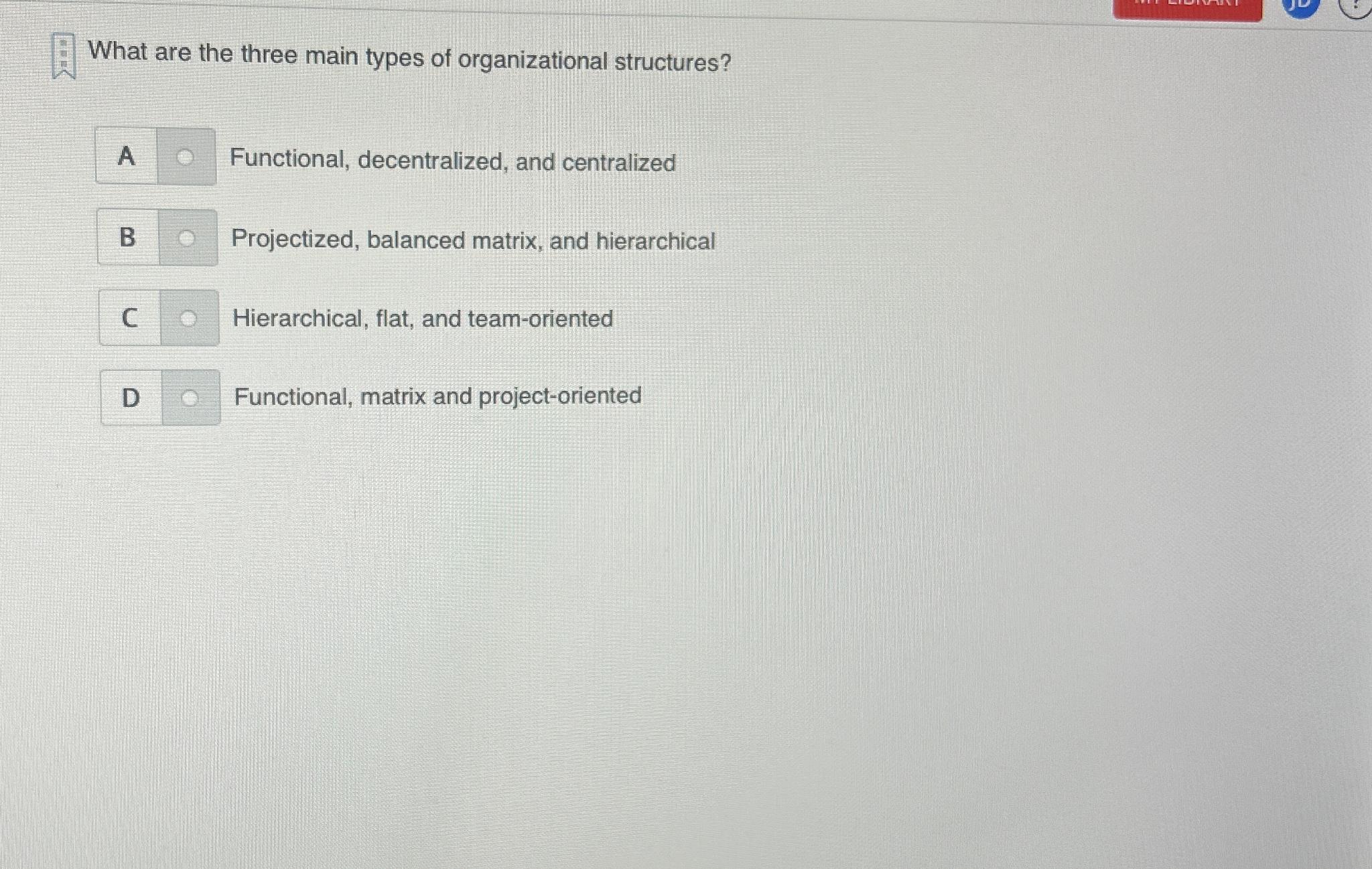 Solved What are the three main types of organizational | Chegg.com