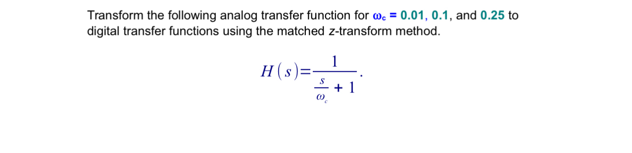 Solved Transform the following analog transfer function for | Chegg.com