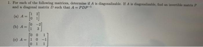 Solved 1. For each of the following matrices, determine if A | Chegg.com
