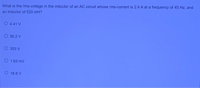 Solved What is the rms-voltage in the inductor of an AC | Chegg.com