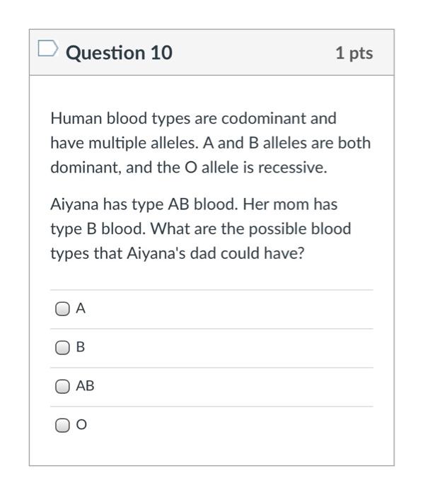 Solved Question 10 1 pts Human blood types are codominant | Chegg.com