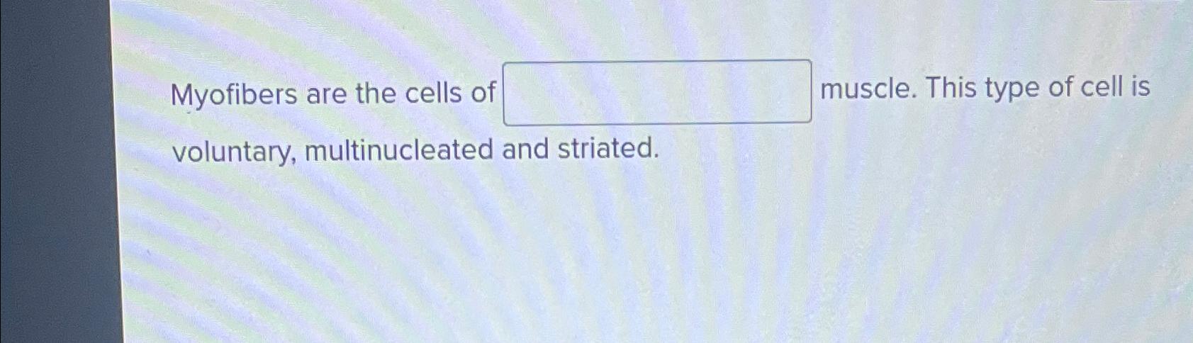 Solved Myofibers are the cells of muscle. This type of cell | Chegg.com