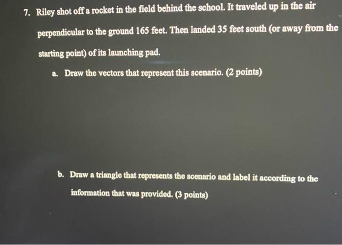 Solved 7. Riley shot off a rocket in the field behind the | Chegg.com