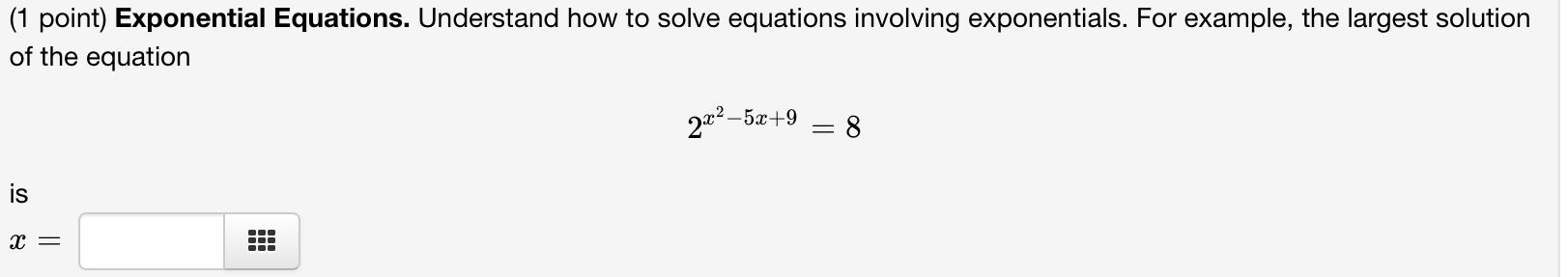 Solved (1 ﻿point) ﻿Exponential Equations. Understand how to | Chegg.com