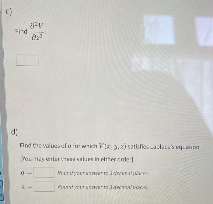 Solved Consider the function V(x,y,z)=eaxcos(3y)sin(2z) | Chegg.com