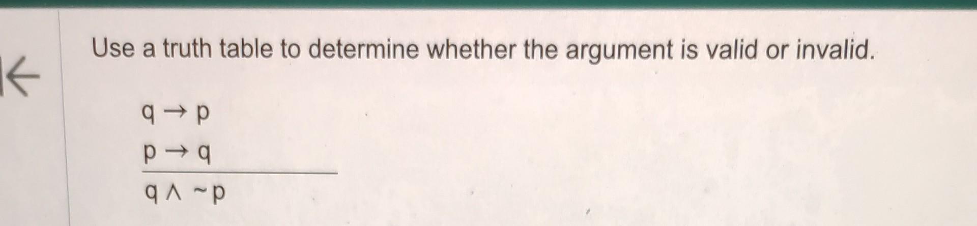 Solved Use a truth table to determine whether the argument | Chegg.com