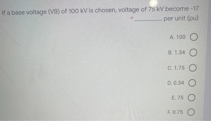 Solved If a base voltage (VB) of 100 kV is chosen, voltage | Chegg.com