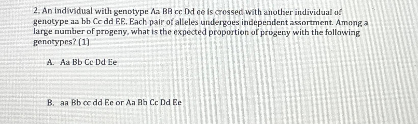 Solved An individual with genotype AaBBcc Dd ee is crossed | Chegg.com