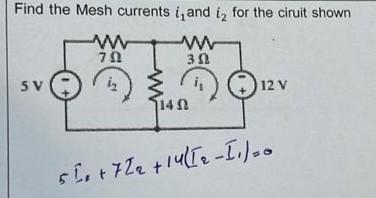 Solved Find the Mesh currents i1 and i2 for the ciruit shown | Chegg.com