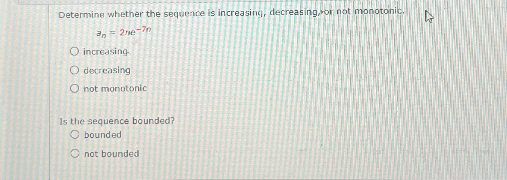 Solved Determine whether the sequence is increasing, | Chegg.com