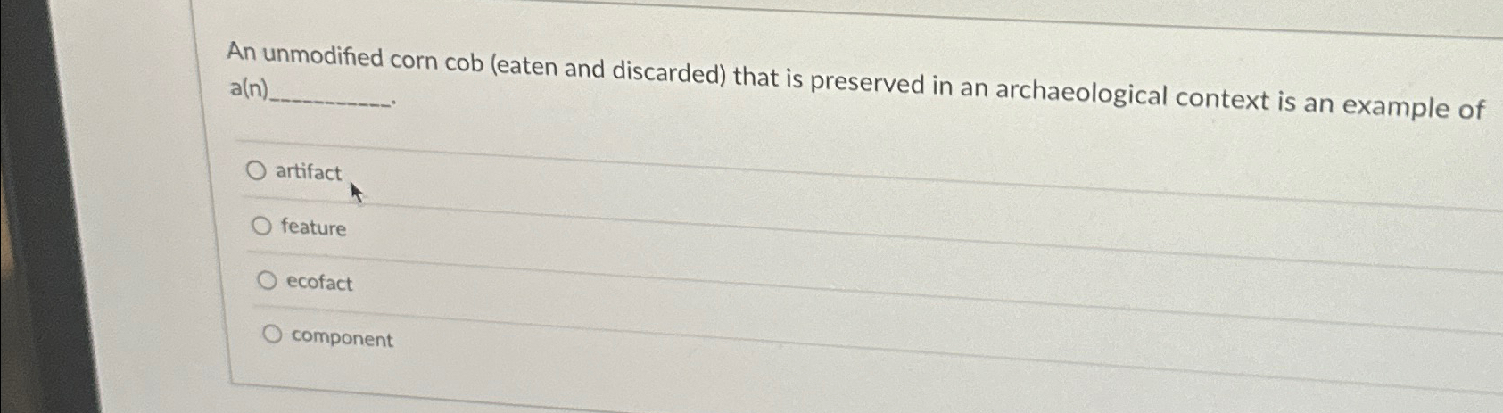 Solved An unmodified corn cob (eaten and discarded) ﻿that is | Chegg.com