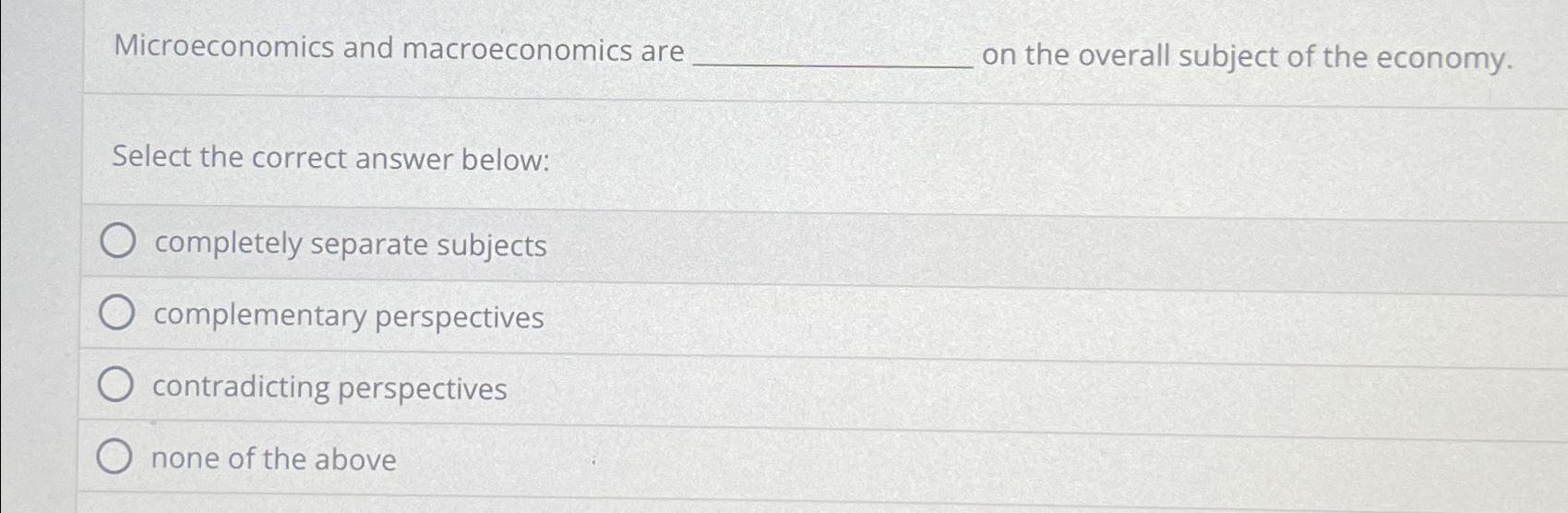Solved Microeconomics and macroeconomics are on the overall | Chegg.com