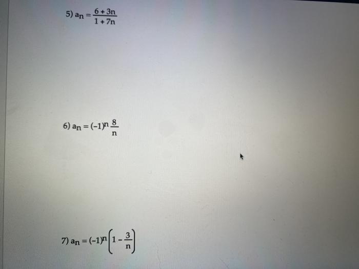 Solved 5) an 6 +3n 1 + 7n 6) an =(-1)n 8 n 7) an =(-1) | Chegg.com