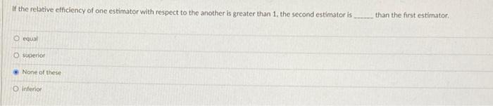 Solved If the relative efficiency of one estimator with | Chegg.com
