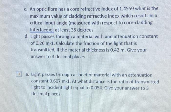 Solved C. An optic fibre has a core refractive index of | Chegg.com