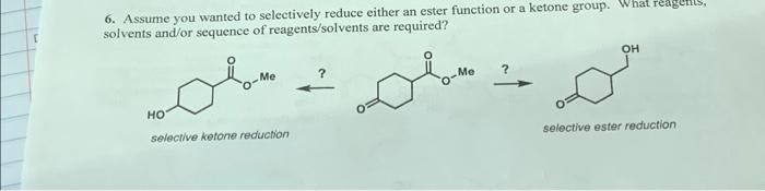 6. Assume you wanted to selectively reduce either an | Chegg.com