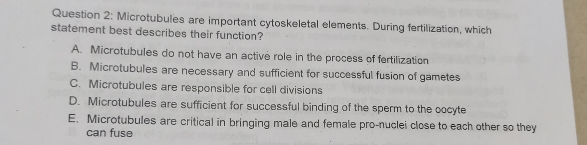 Solved Question 2: Microtubules are important cytoskeletal | Chegg.com