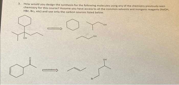 Solved 3. How would you design the synthesis for the | Chegg.com