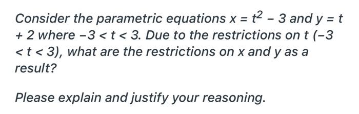 Solved Consider the parametric equations x = t2 - 3 and y = | Chegg.com