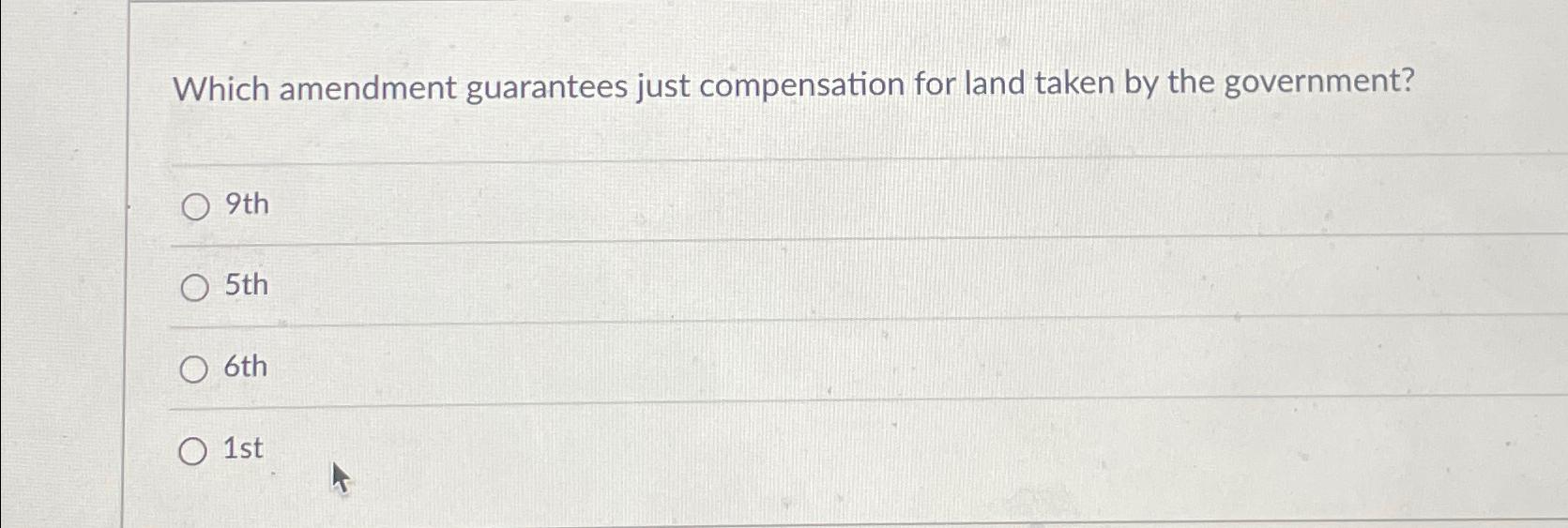 Solved Which amendment guarantees just compensation for land | Chegg.com