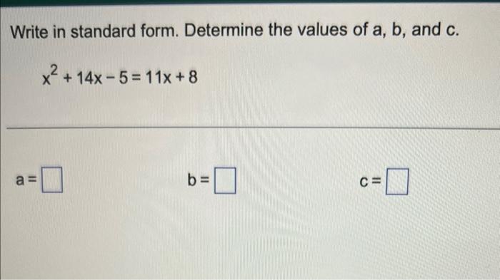 Solved Write in standard form. Determine the values of a,b, | Chegg.com