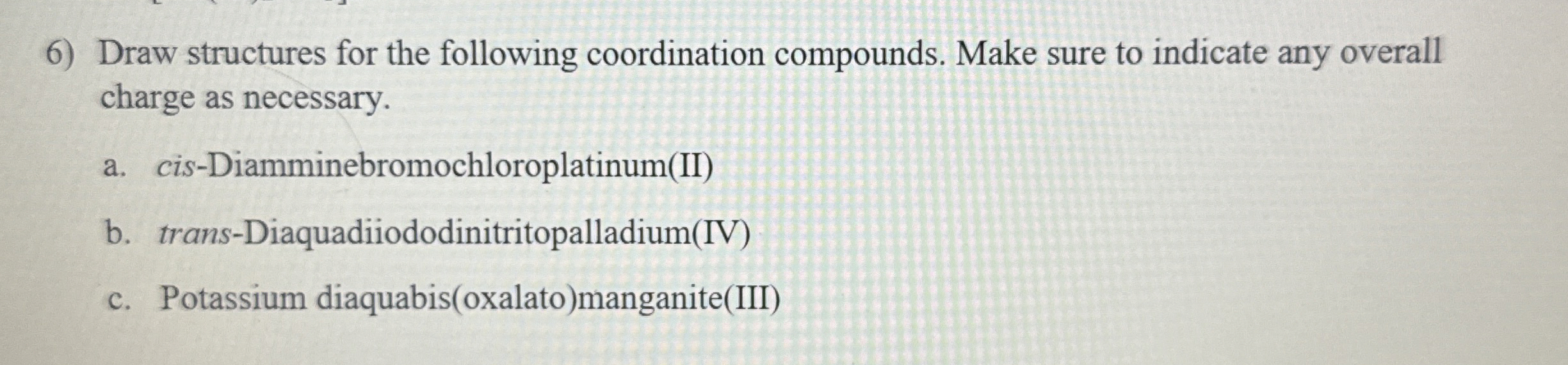Solved Draw Structures For The Following Coordination