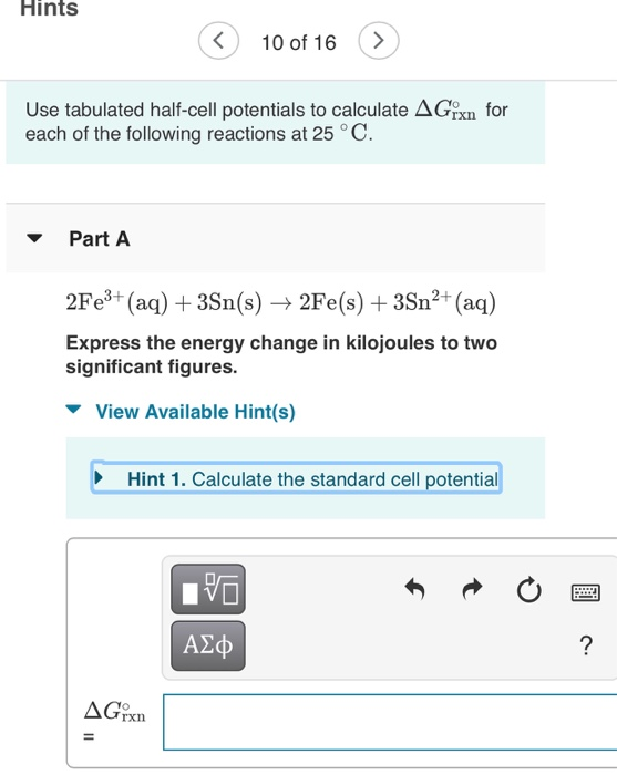 Solved Hints 10 of 16 > Use tabulated half-cell potentials | Chegg.com