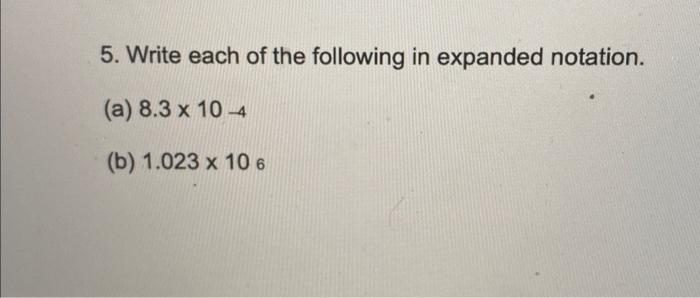 Solved 5. Write each of the following in expanded notation. | Chegg.com