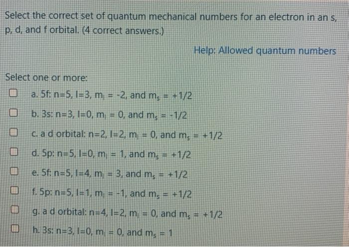 Solved Select the correct set of quantum mechanical numbers | Chegg.com