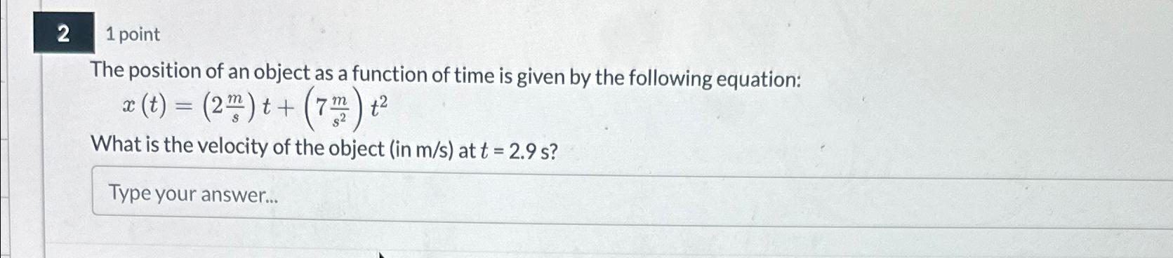 Solved 21 ﻿pointThe position of an object as a function of | Chegg.com