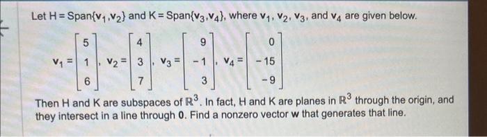Solved Let H=Span{v1,v2} and K=Span{v3,v4}, where v1,v2,v3, | Chegg.com