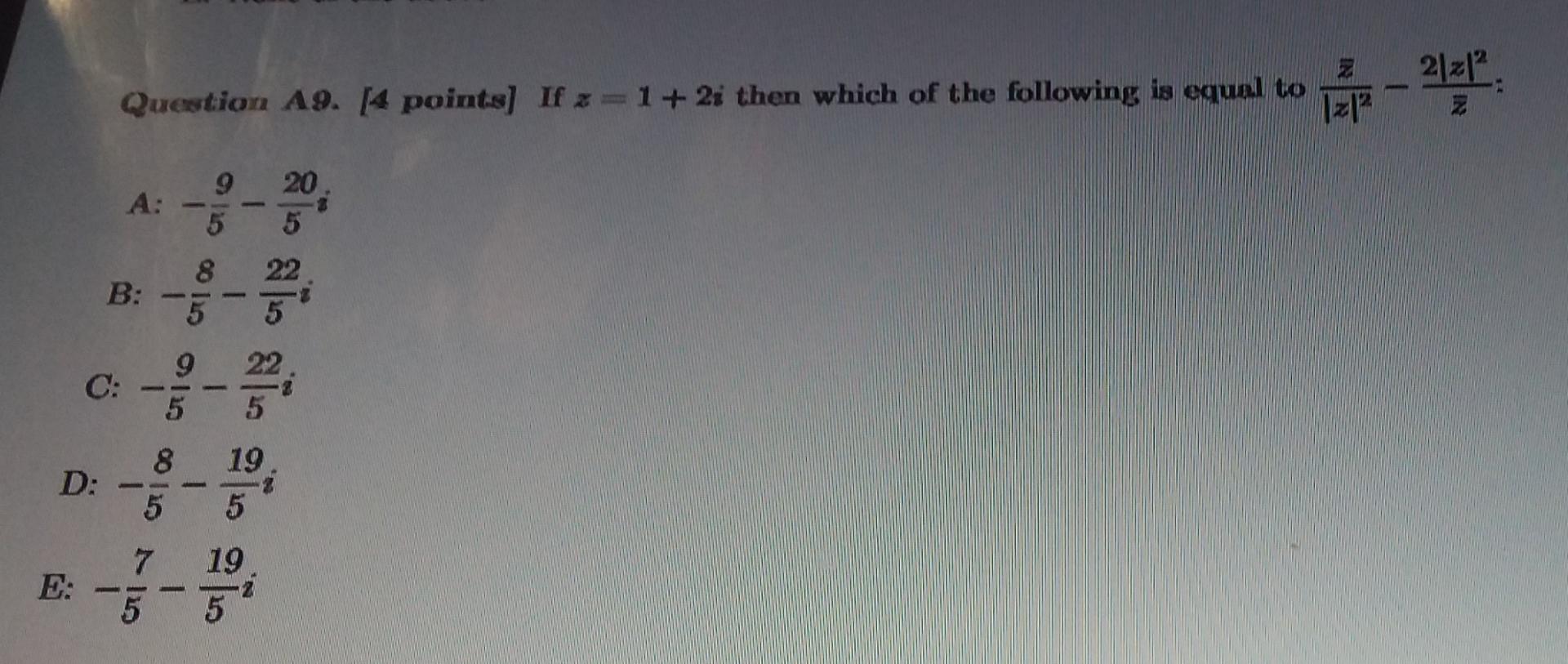 Solved [ Question A9. [4 points] If x=1+2i then which of the | Chegg.com
