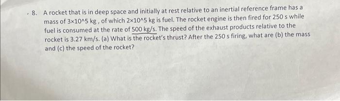 Solved 8. A rocket that is in deep space and initially at | Chegg.com