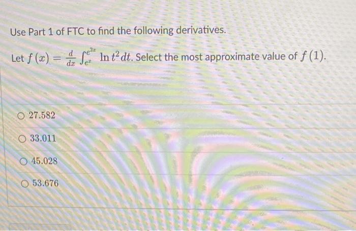 Solved Use Part 1 of FTC to find the following derivatives. | Chegg.com