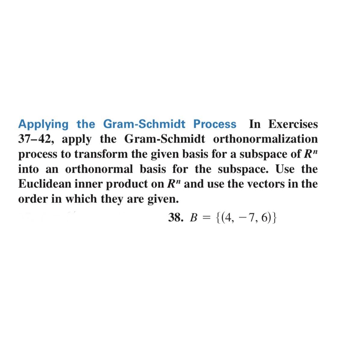 Applying The Gram Schmidt Process In Exercises 37 42 