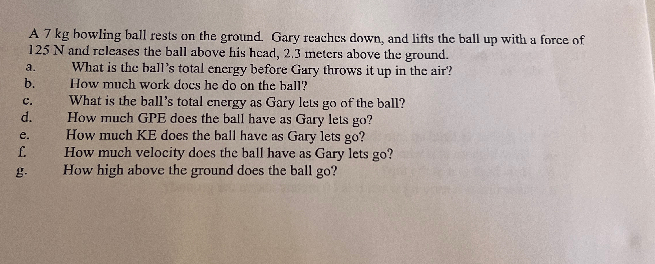 Solved A 7kg ﻿bowling ball rests on the ground. Gary reaches | Chegg.com