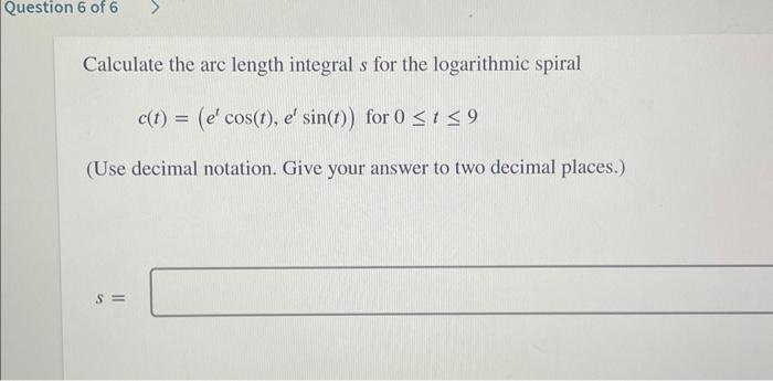 Solved Calculate the arc length integral s for the | Chegg.com