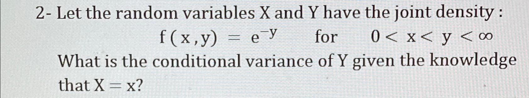 Solved 2- ﻿Let the random variables x ﻿and Y ﻿have the joint | Chegg.com