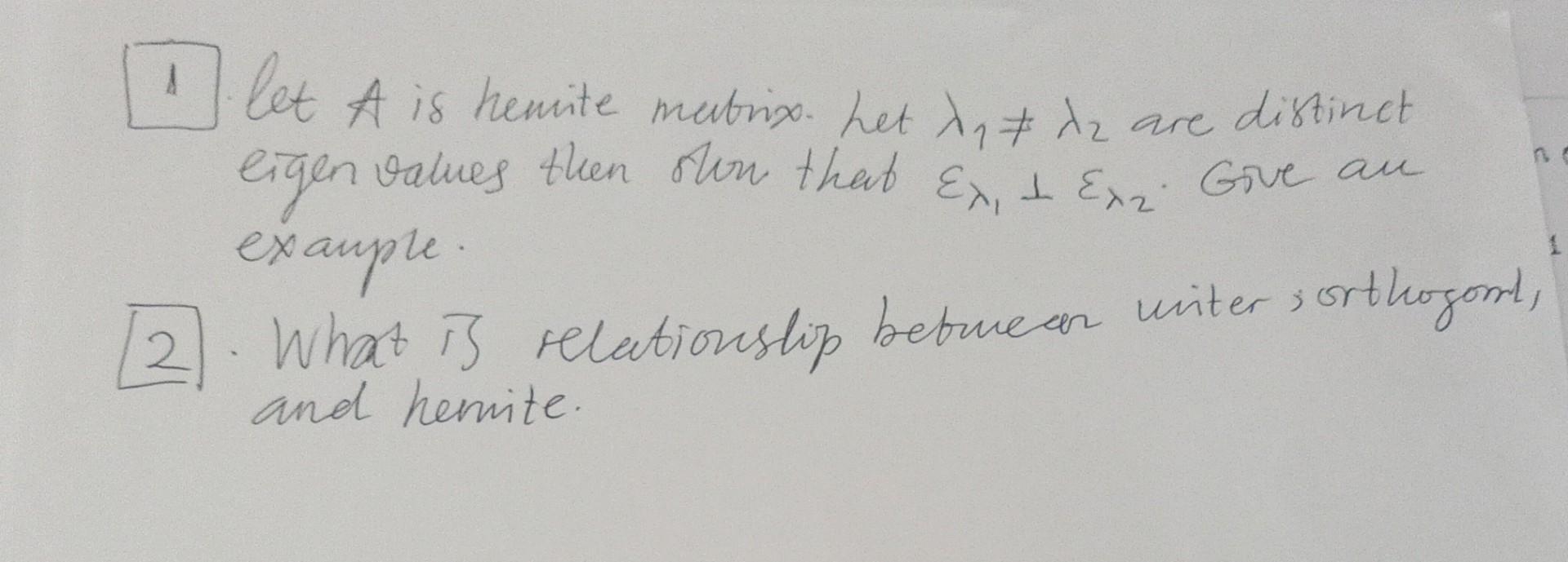 1. Let A is Hermite matrix. Let lamda_1#lamda_2 are | Chegg.com