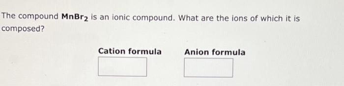 Solved The compound Cas is an ionic compound. What are the | Chegg.com