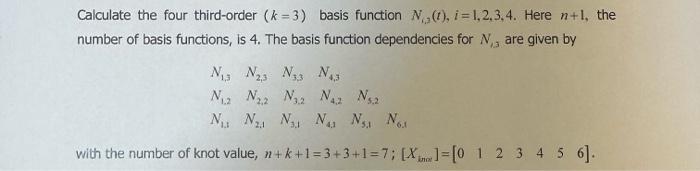 Solved Calculate the four third-order (k=3) basis function | Chegg.com