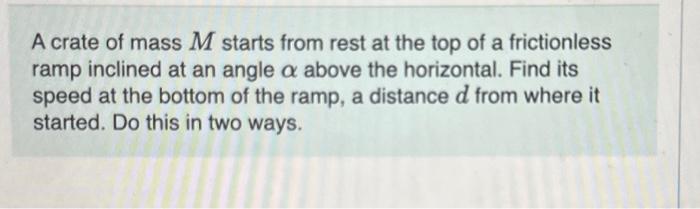 Solved A crate of mass M starts from rest at the top of a | Chegg.com