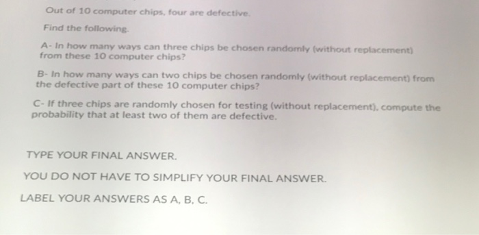 Solved Out of 10 computer chips, four are defective Find the | Chegg.com